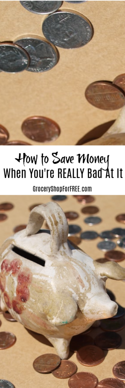 How To Save Money When You’re REALLY Bad At It