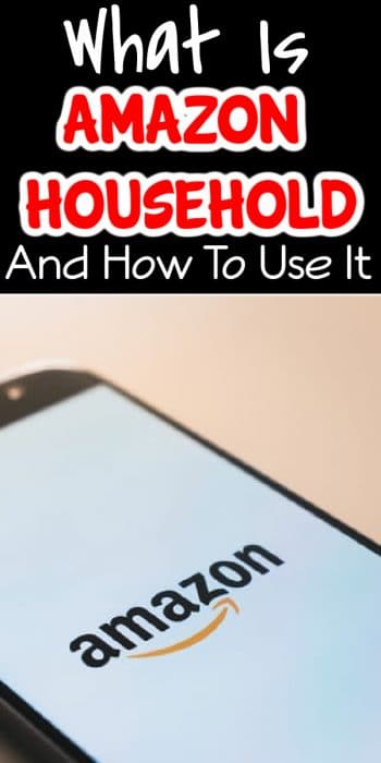 What Is Amazon Household And How To Use It