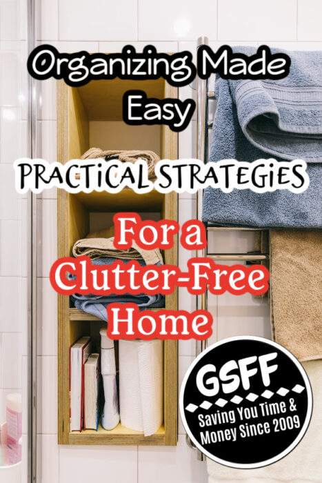 Organizing Made Easy: Practical Strategies for a Clutter-Free Home